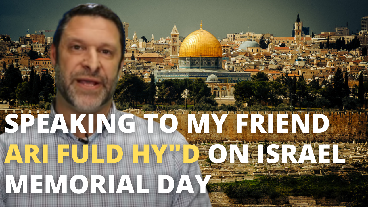 Speaking to My Friend Ari Fuld HY"D on Israel Memorial Day