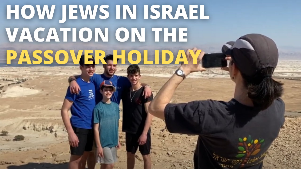 How Jews in Israel Vacation on the Passover Holiday