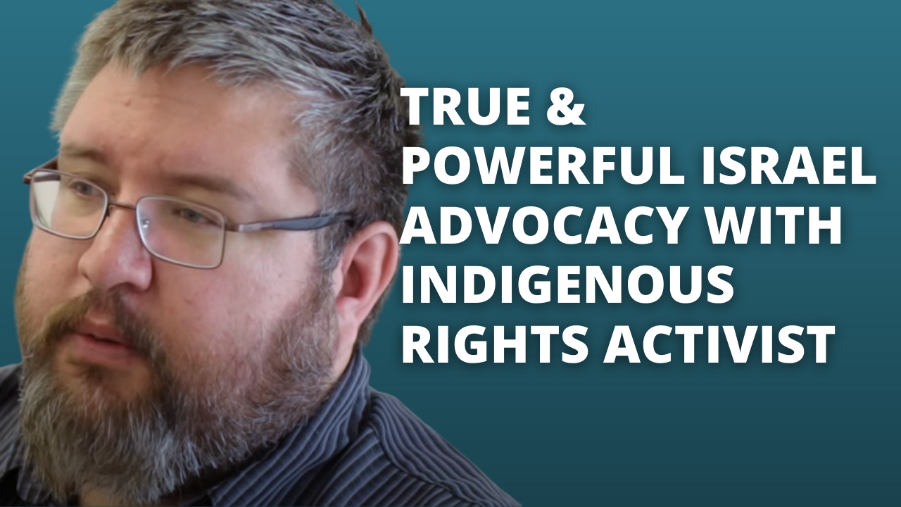 True & Powerful Israel Advocacy with Indigenous Rights Activist