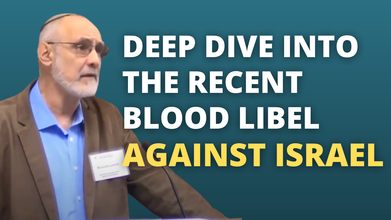 Deep Dive into the Recent Blood Libel Against Israel