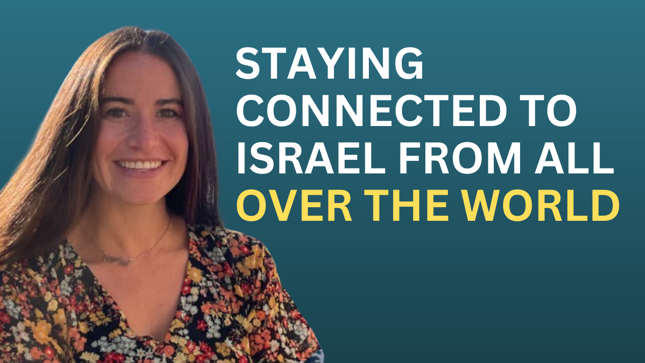Staying Connected to Israel from All Over the World
