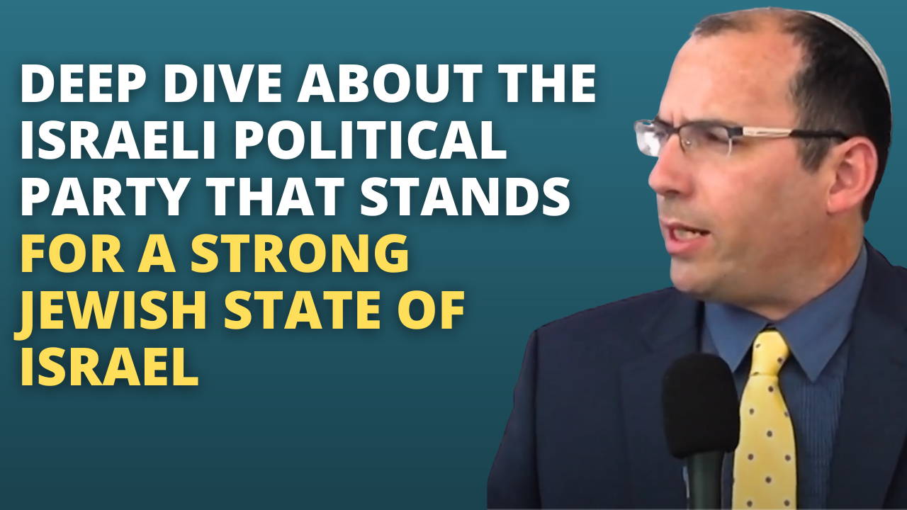 The Israeli Political Party that Stands for A Strong Jewish State of Israel