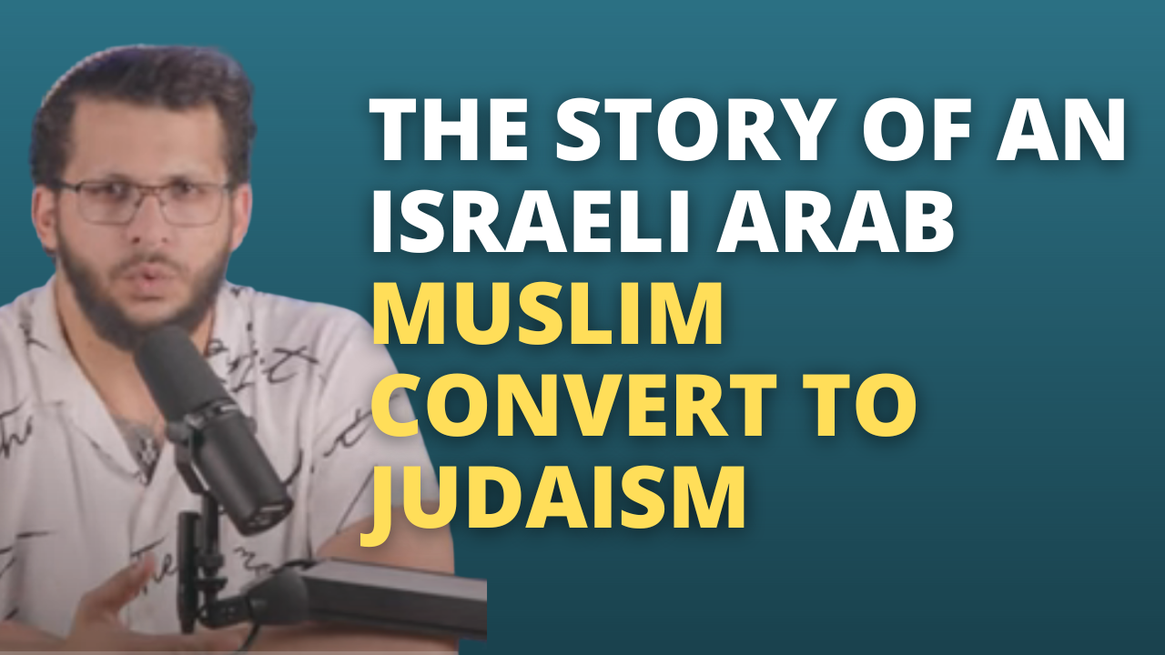 The Story of an Israeli Arab Muslim Convert to Judaism