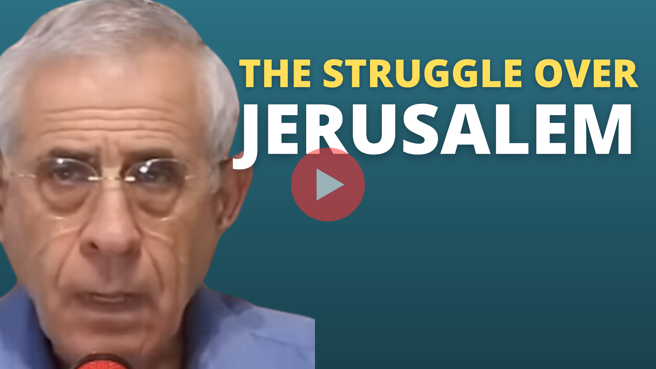 The Struggle Over Jerusalem