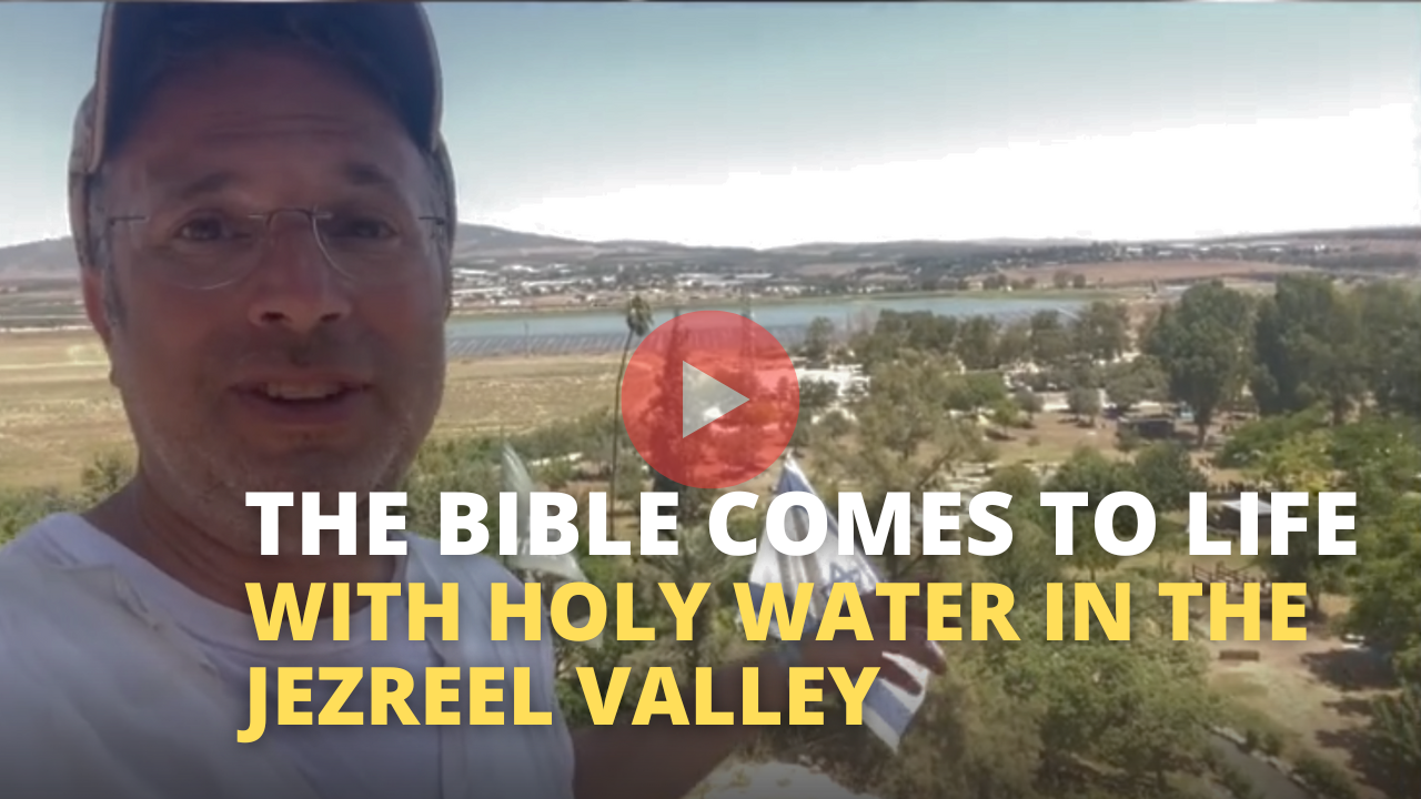 The Bible Comes to Life with Holy Water in the Jezreel Valley
