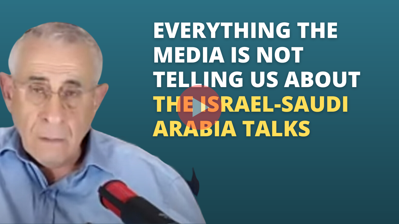 What the Media is Not Saying about the Israel-Saudi Arabia Talks