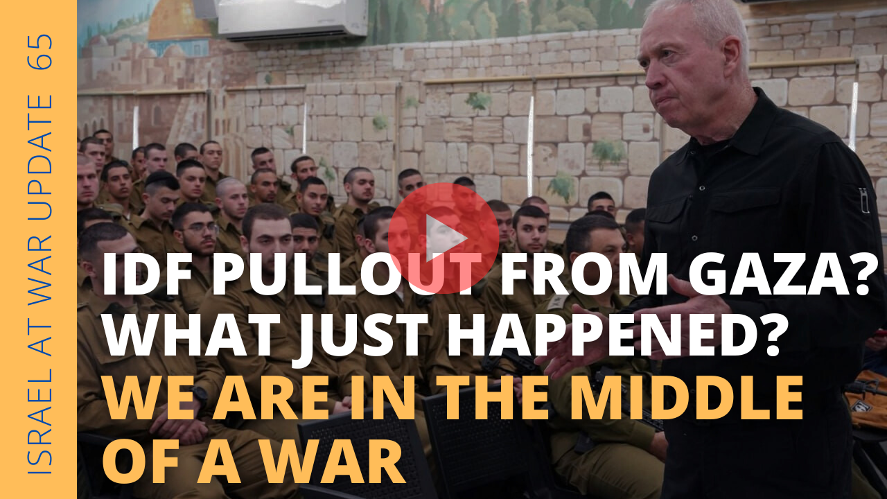 IDF Pullout from Gaza? What Just Happened?