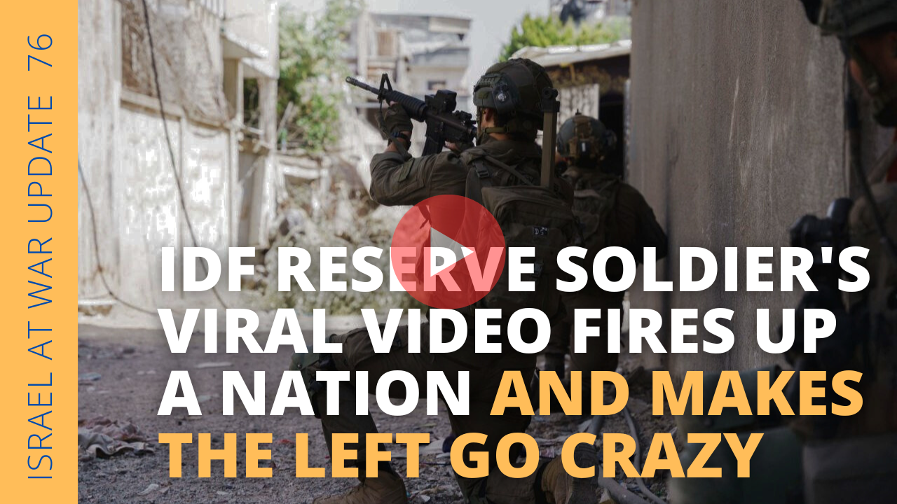 IDF Reserve Soldier's Viral Video Fires Up a Nation