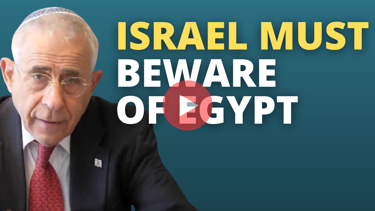 Israel Must Beware of Egypt