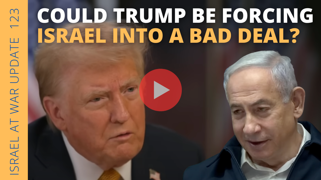 Is Trump Forcing Israel into a Bad Deal?